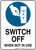 Switch Off When Not In Use - Wall Sign