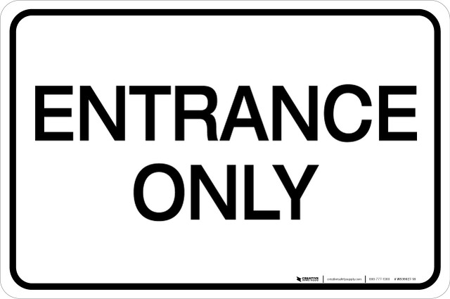 Entrance Only - Aluminum Sign | Creative Safety Supply