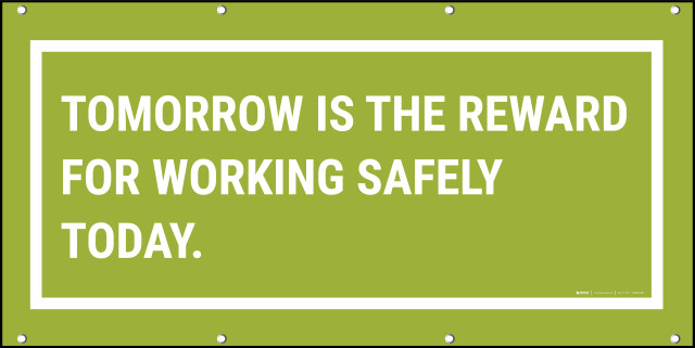 Tomorrow Is The Reward For Working Safely Today Banner | Creative ...