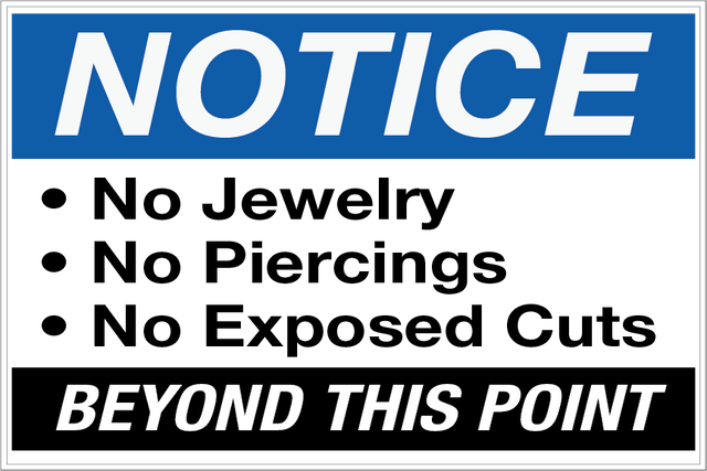 Notice - No Jewelry, Piercings, or Exposed Cuts Wall Sign