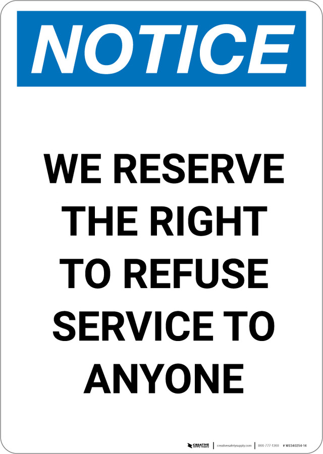 Notice: We Reserve the Right to Refuse Service - Portrait Wall Sign