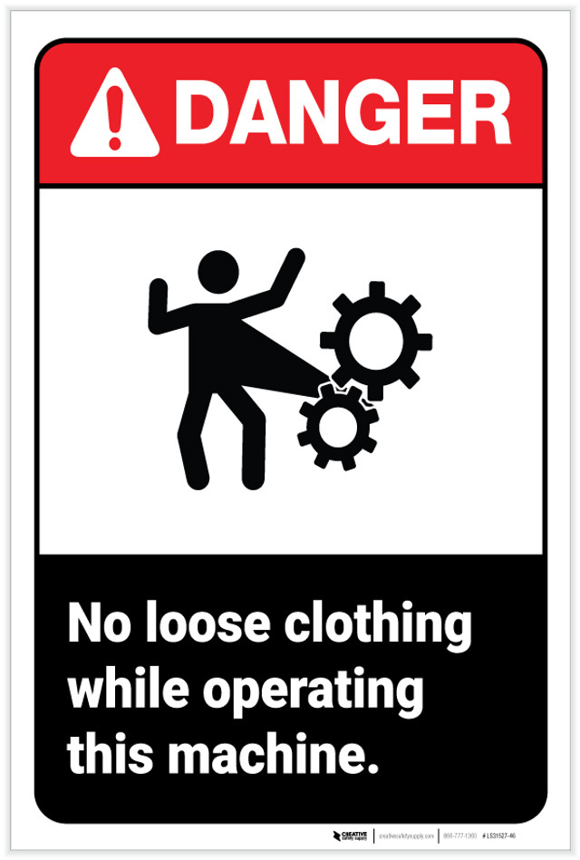 Danger No Loose Clothing While Operating This Machine Label