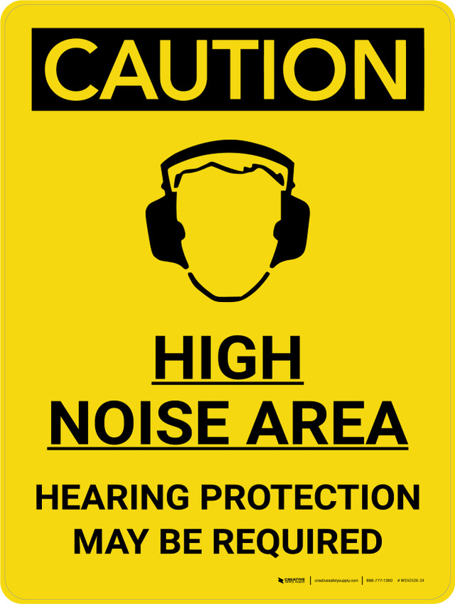 Caution: PPE High Noise Area Hearing Protection May be Required ...