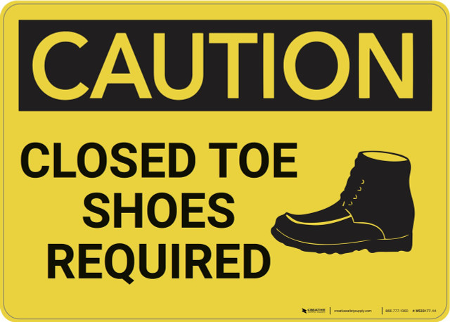 Caution: Closed Toe Shoes Required - Wall Sign | Creative Safety Supply