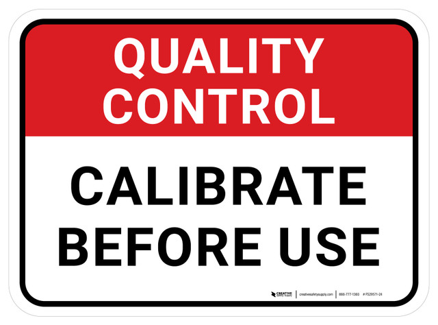 Quality Control: Calibrate Before Use Rectangular - Floor Sign