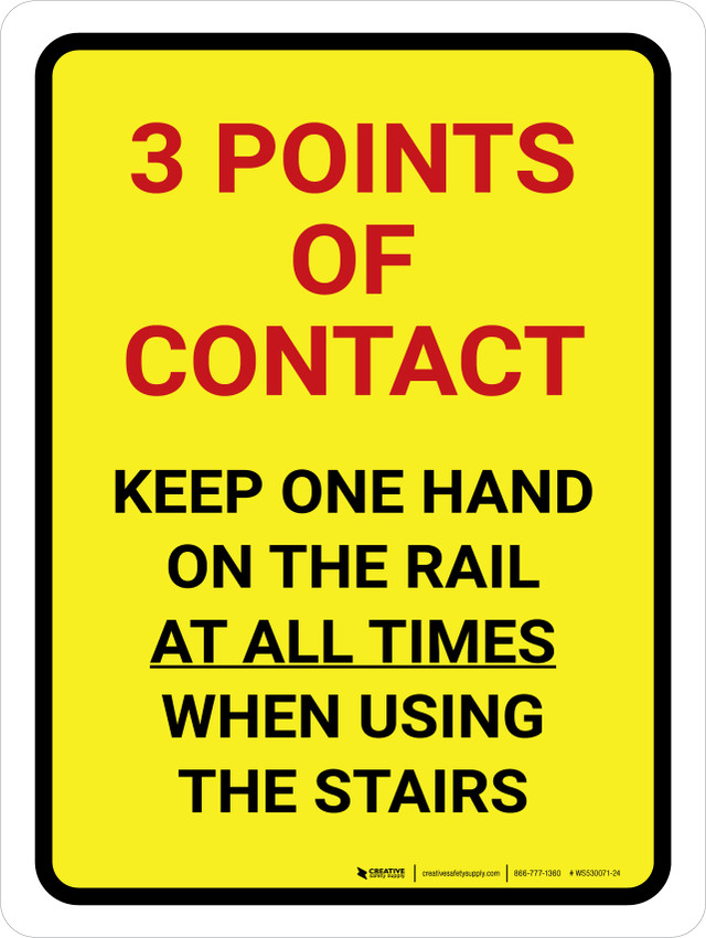 3 Points Of Contact Keep One Hand On The Rail At All Times Portrait ...