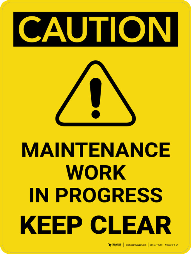 Caution: Maintenance Work in Progress Keep Clear Portrait - Wall Sign