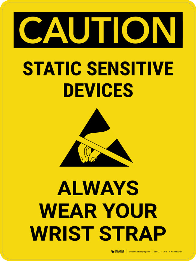 Caution: Static Sensitive Devices - Always Wear Your Wrist Strap ...