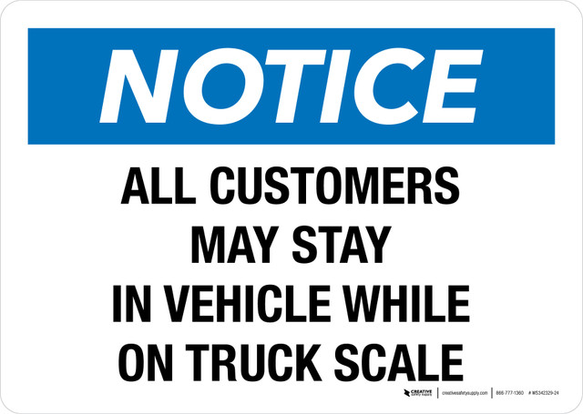 Notice: All Customers May Stay In Vehicle While On Truck Scale ...