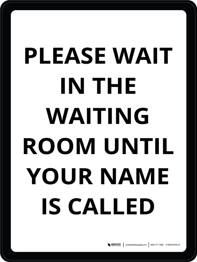 Please Wait In The Waiting Room Until Your Name Is Called White ...