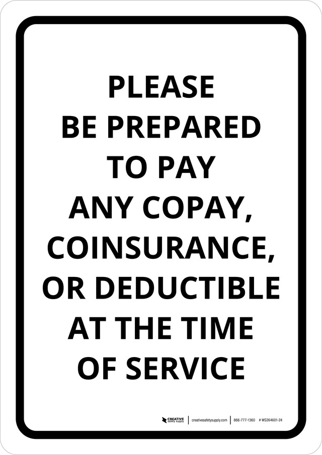 Please Be Prepared To Pay Copay Coinsurance Portrait - Wall Sign
