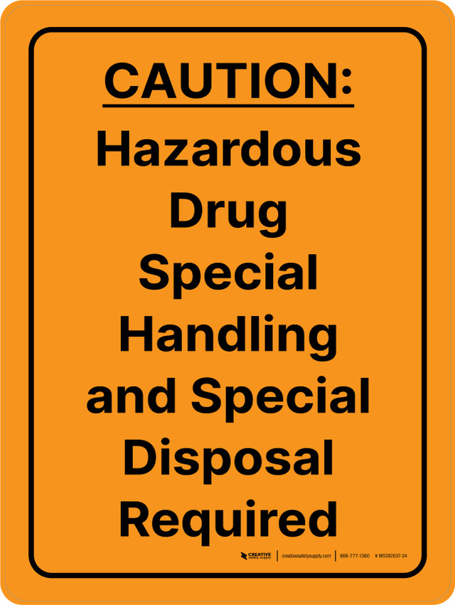 Caution: Hazardous Drug Special Handling And Special Disposal Required ...