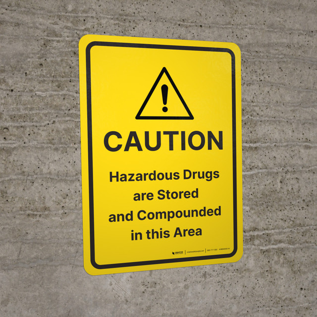 Caution - Hazardous Drugs Are Stored And Compounded In This Area ...