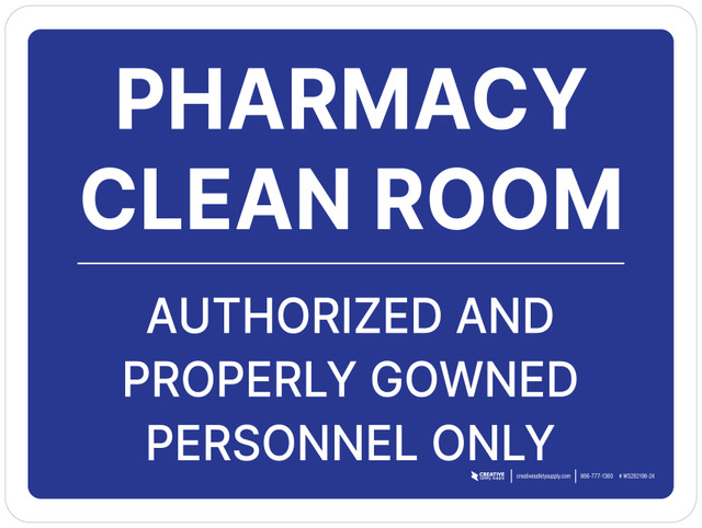 Pharmacy Clean Room Authorized And Properly Gowned Personnel Only ...