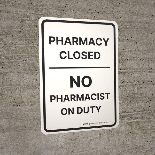 Pharmacy Closed No Pharmacist On Duty Portrait - Wall Sign | Creative ...