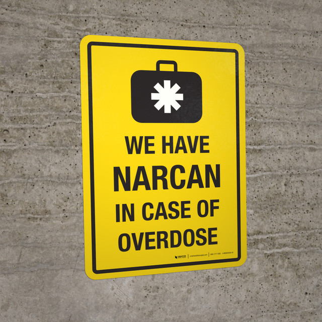 We Have Narcan In Case Of Overdose Portrait - Wall Sign | Creative ...
