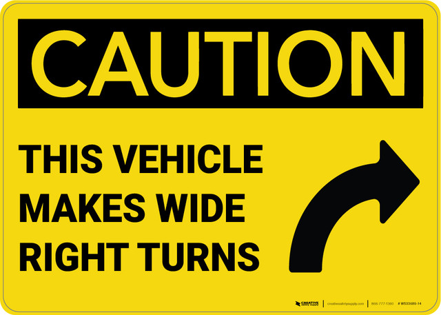 Caution: Truck Vehicle Wide Right Turns With Arrow - Wall Sign ...