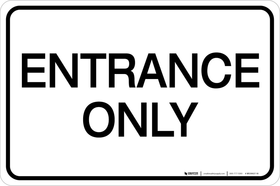 Entrance Only - Aluminum Sign | Creative Safety Supply