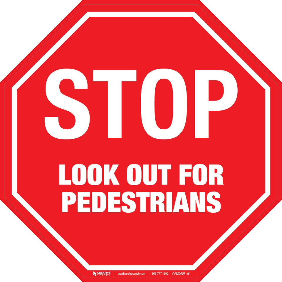 Stop: Look Out For Pedestrians - Floor Sign | Creative Safety Supply