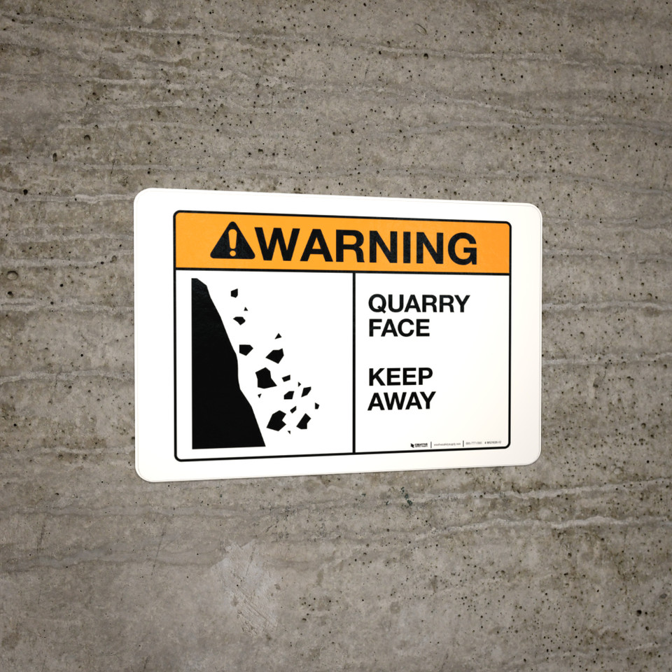 Warning - Quarry Face - Keep Away - Wall Sign | Creative Safety Supply