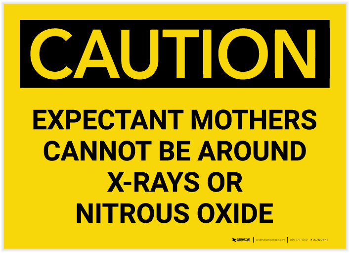 Caution: Expectant Mothers Must Avoid X-Rays or Nitrous Oxide - Label