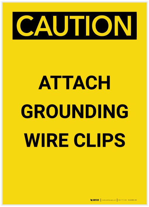 Caution: Attach Grounding Wire Clips Portrait - Label | Creative Safety ...
