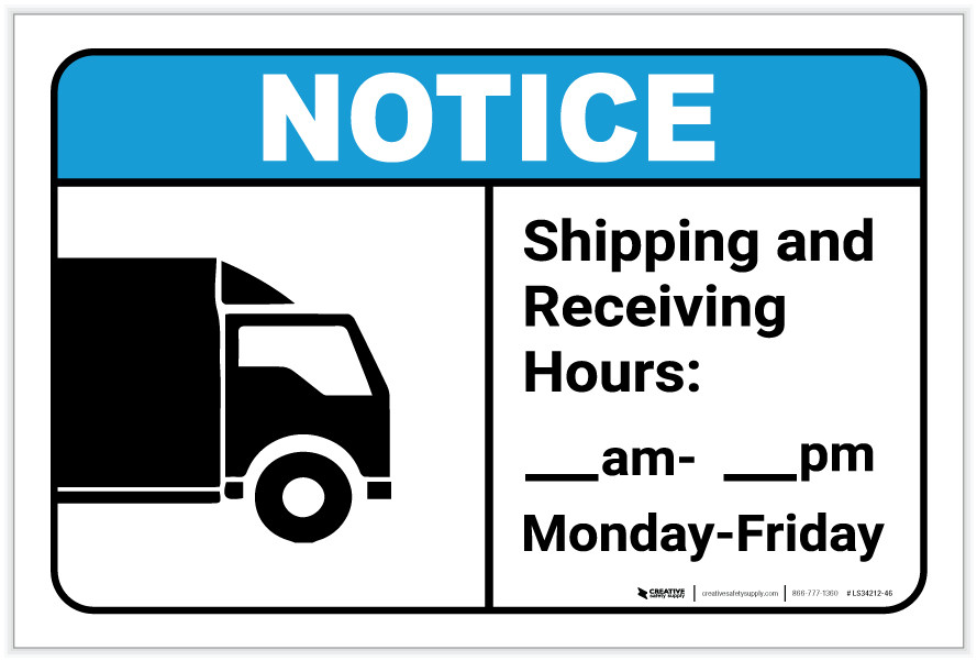 Notice: Shipping And Receiving Hours ANSI - Label | Creative Safety Supply