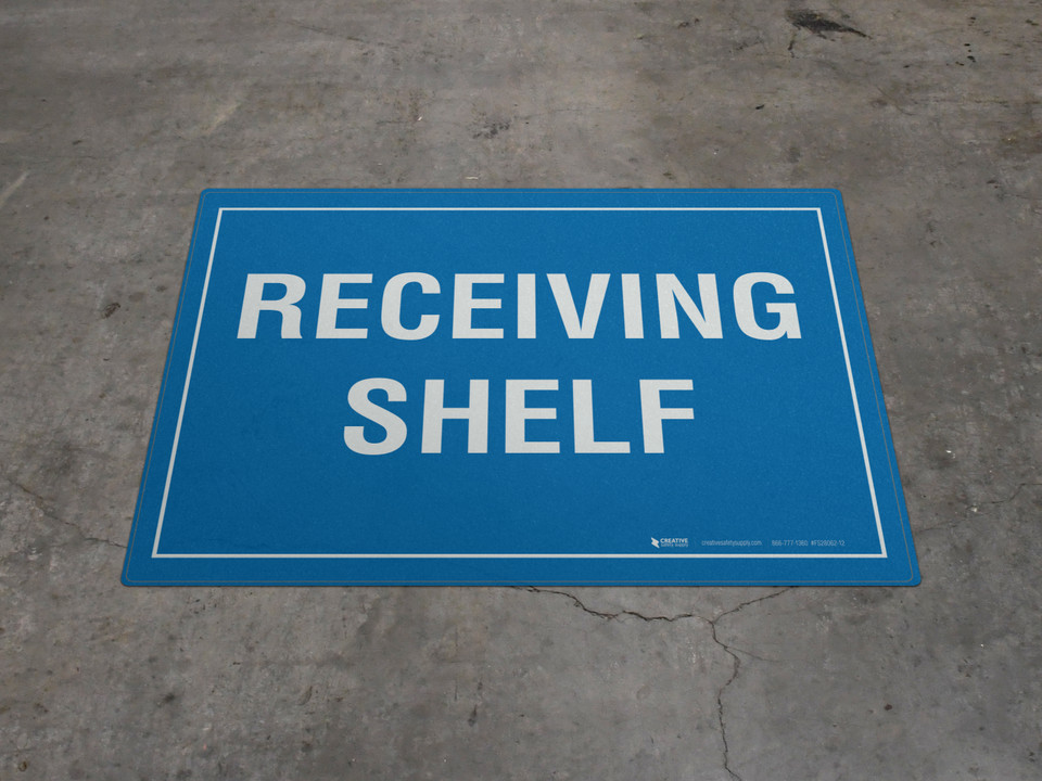 Receiving Shelf - Floor Sign | Creative Safety Supply