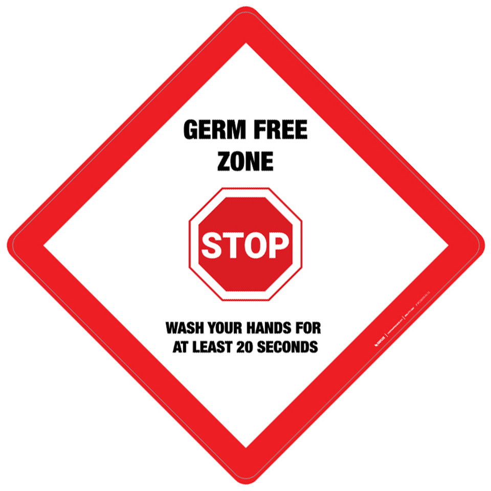 Stop: Germ Free Zones Wash Your Hands For At Least 20 Seconds - Placard ...