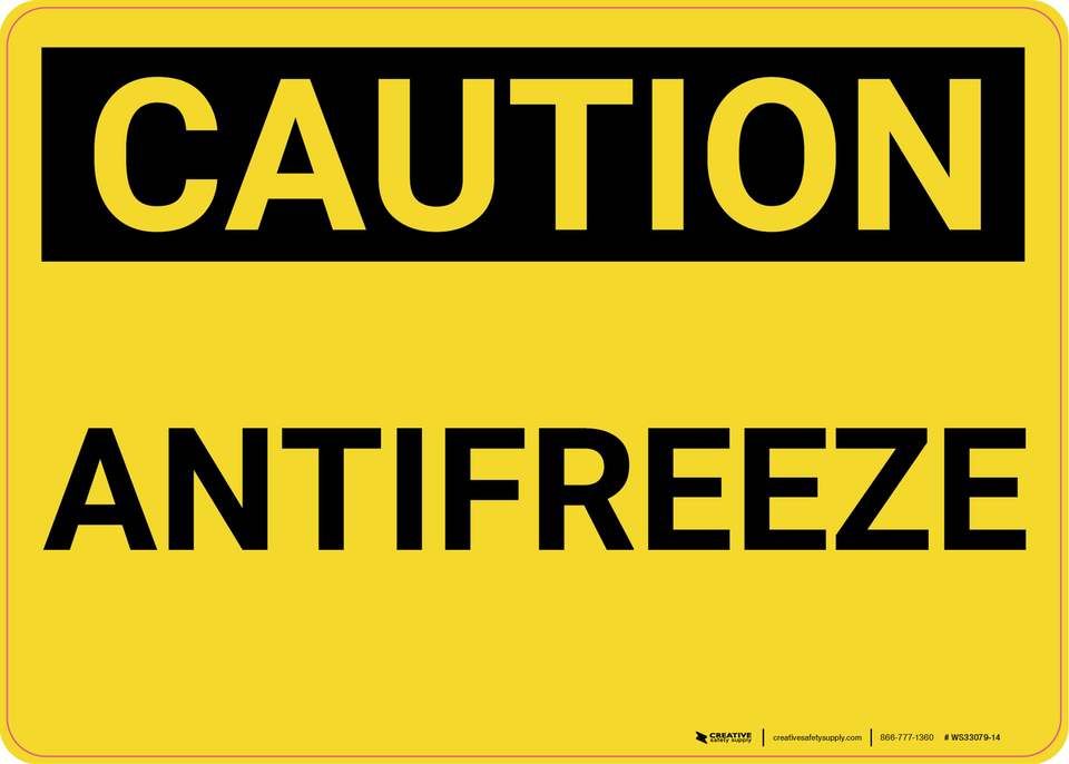 Caution: Antifreeze - Wall Sign | Creative Safety Supply