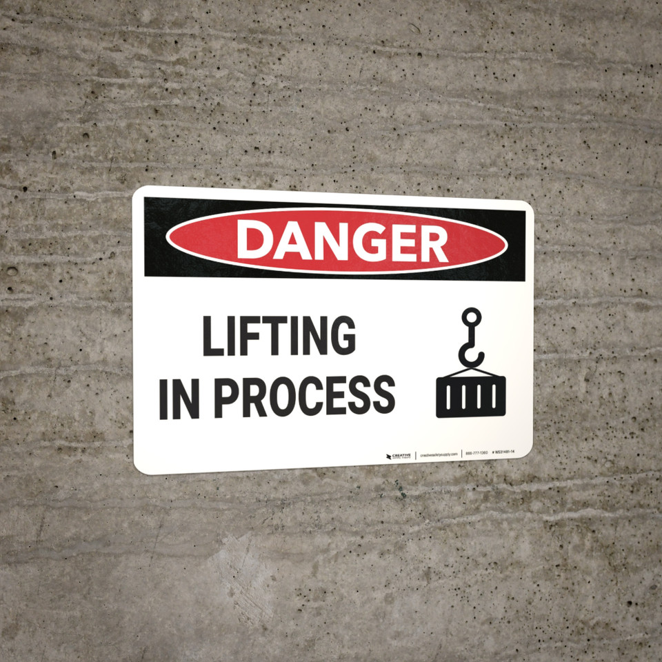 Danger: Lifting in Process - Wall Sign | Creative Safety Supply