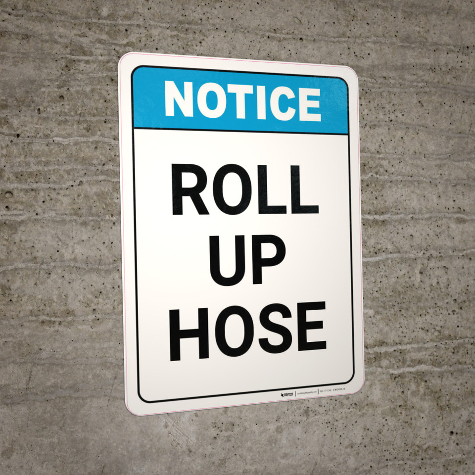 Notice: Fire Hose/ Roll Up Hose - Wall Sign | Creative Safety Supply