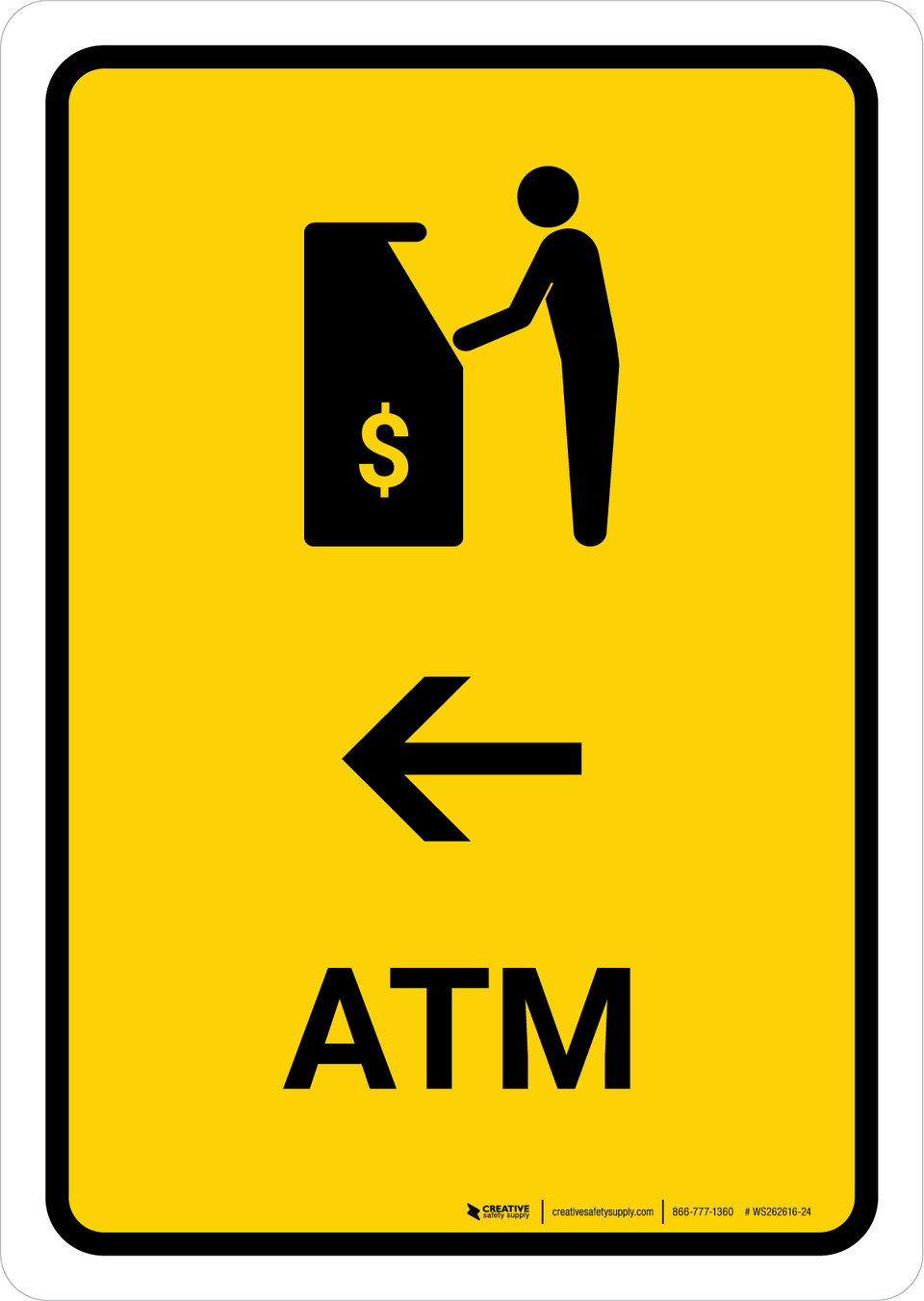 ATM With Left Arrow Yellow Portrait - Wall Sign | Creative Safety Supply