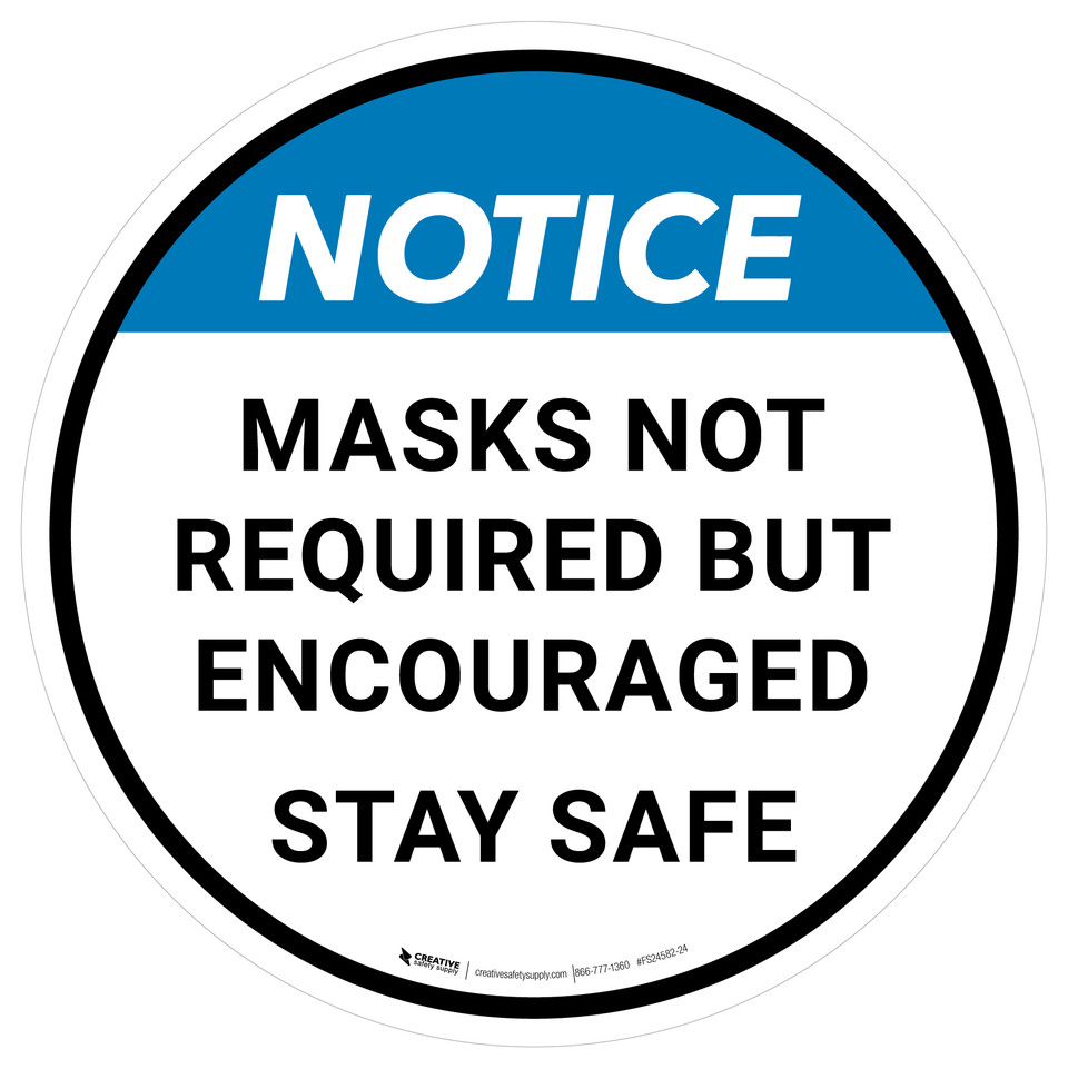 Notice: Masks Not Required But Encouraged Stay Safe - Floor Sign