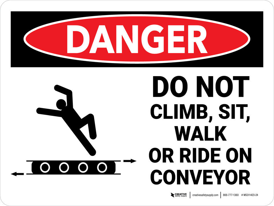 Danger: Do Not Climb Sit Walk Or Ride On Conveyor Landscape - Wall Sign