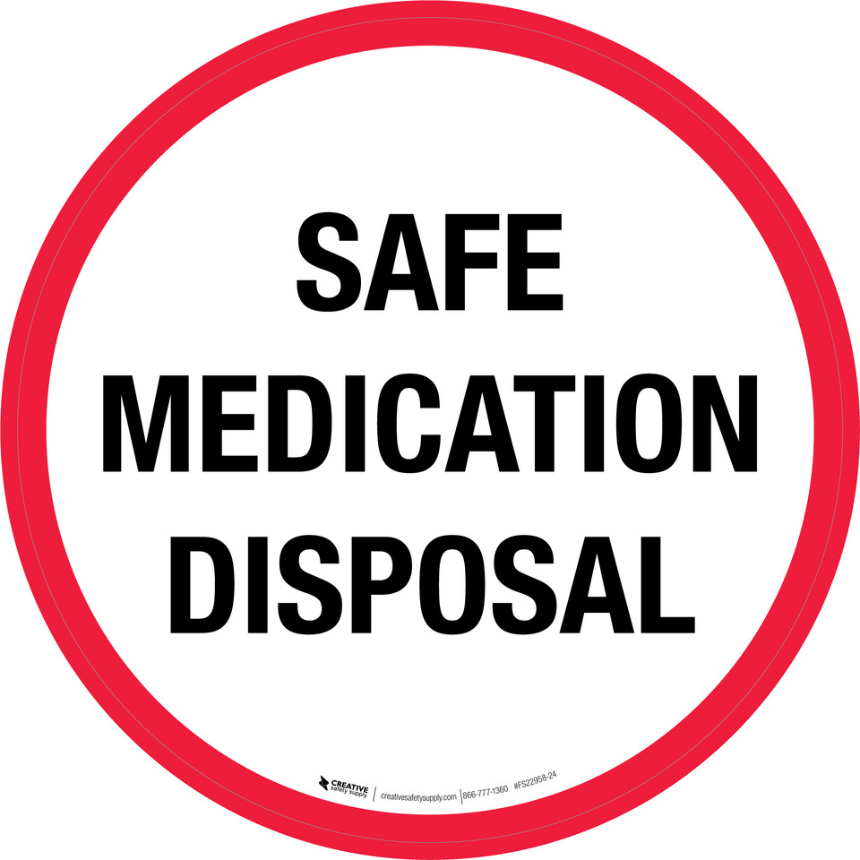 Safe Medication Disposal White and Red Circular - Floor Sign | Creative ...