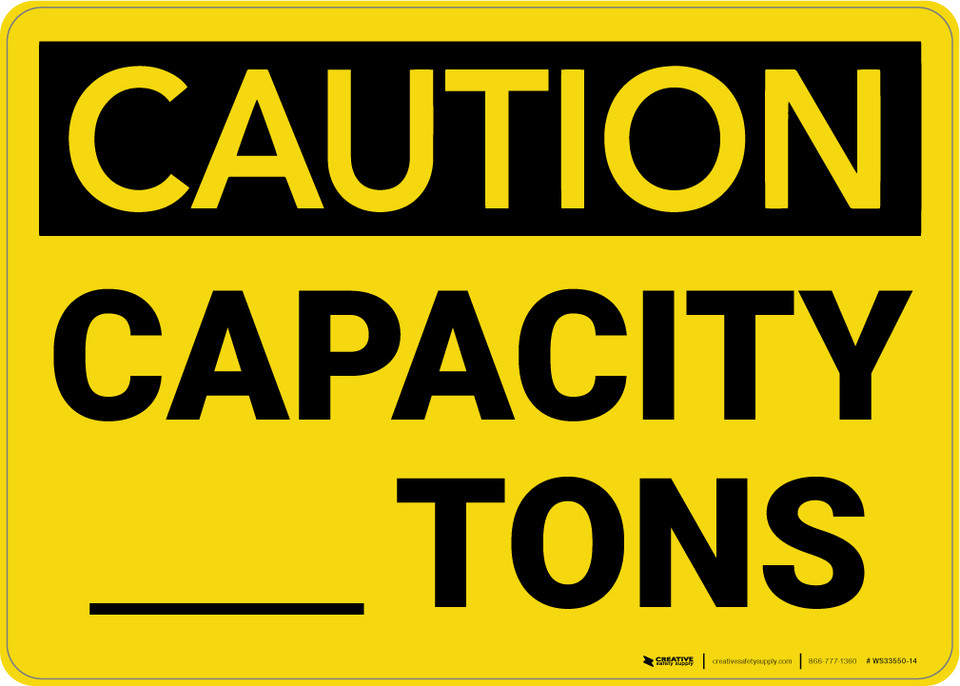 Caution: Capacity Tons - Wall Sign | Creative Safety Supply