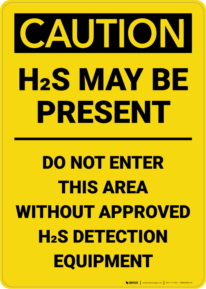 Caution: H2S May Be Present Do Not Enter This Area Vertical - Wall Sign