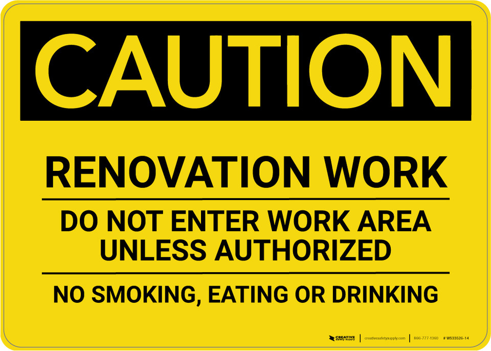 Caution: Renovation Work Do Not Enter Work Area Unless Authorized No ...