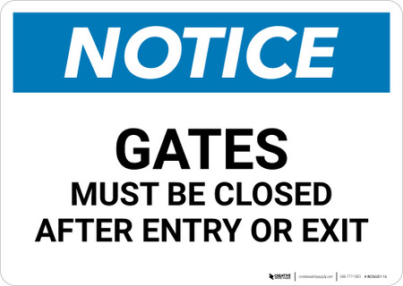 Notice: Gates Must Be Closed After Entry Or Exit - Wall Sign | Creative ...