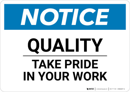 Notice: Quality - Take Pride in Your Work - Wall Sign