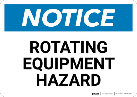 Notice: Rotating Equipment Hazard - Wall Sign