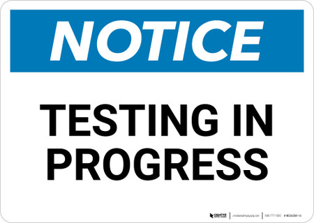Notice: Testing In Progress - Wall Sign