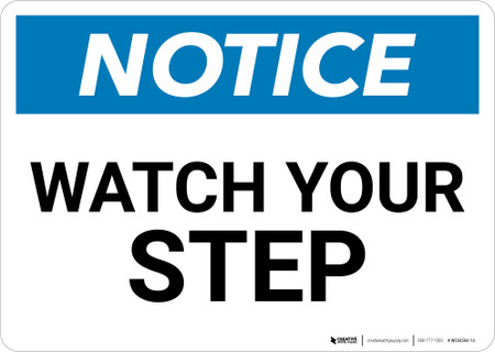 Notice: Watch Your Step - Wall Sign