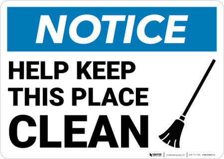 Notice: Help Keep This Place Clean Landscape - Wall Sign