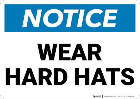 Notice: Wear Hard Hats Landscape - Wall Sign