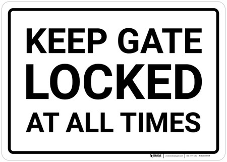 Keep Gate Locked At All Times Landscape - Wall Sign | Creative Safety ...