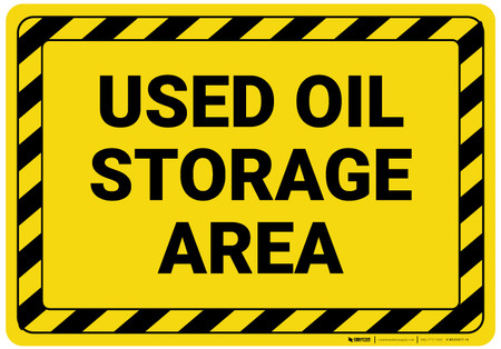 Used Oil Storage Area with Hazard Border Landscape - Wall Sign