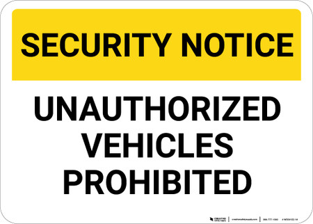 Security Notice: Unauthorized Vehicles Prohibited Landscape - Wall Sign ...