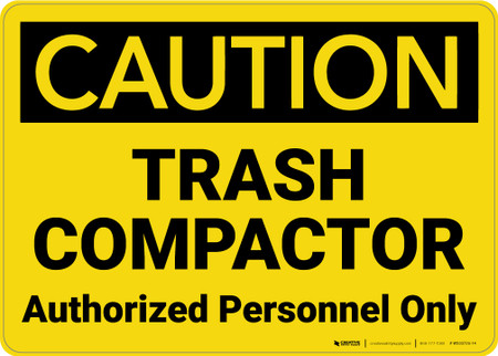 Caution: Trash Compactor Authorized Personnel Only Landscape - Wall Sign